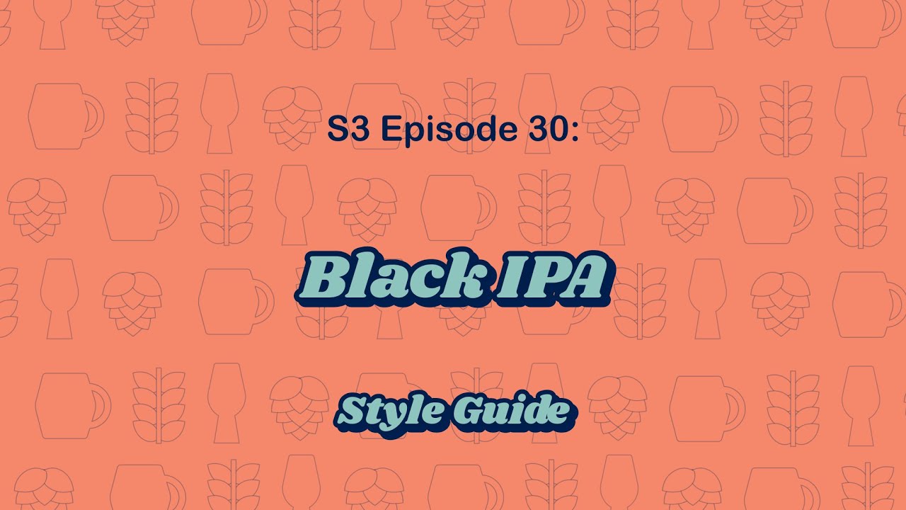 S3 Ep30: Black IPA - Style Guide - Beer Republic