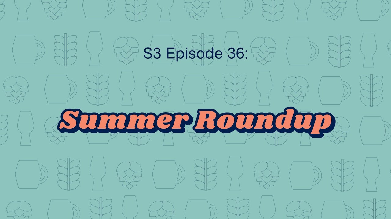 S3 Ep36: Summer roundup - season finale - Beer Republic